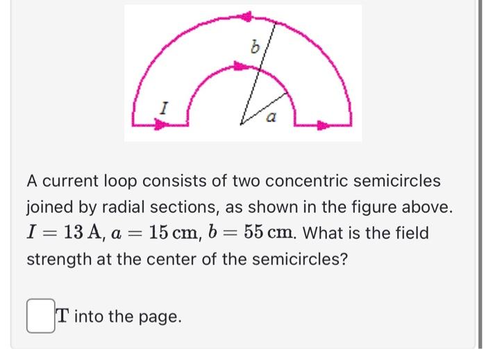 Solved A current loop consists of two concentric semicircles | Chegg.com