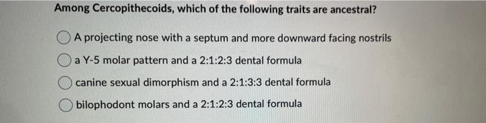Solved Among Cercopithecoids, which of the following traits | Chegg.com