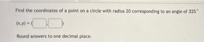 Solved Find the coordinates of a point on a circle with | Chegg.com