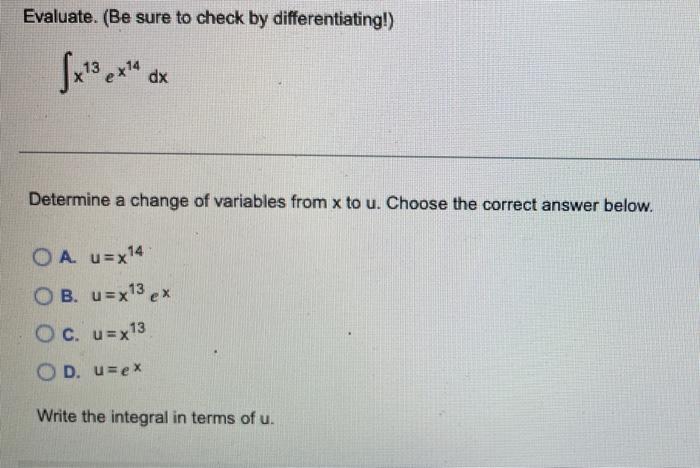 Solved Evaluate. (Be sure to check by differentiating!) Jx13 | Chegg.com
