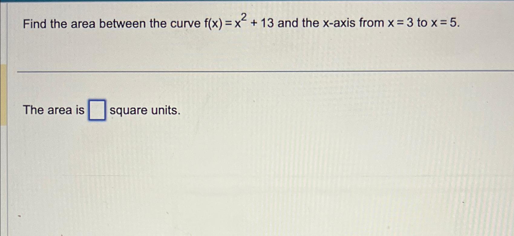 Solved Find the area between the curve f(x)=x2+13 ﻿and the | Chegg.com