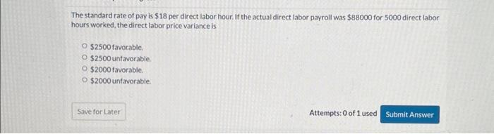 Solved The standard rate of pay is $18 per direct labor | Chegg.com
