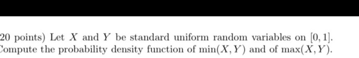 Solved 20 points) Let X and Y be standard uniform random | Chegg.com