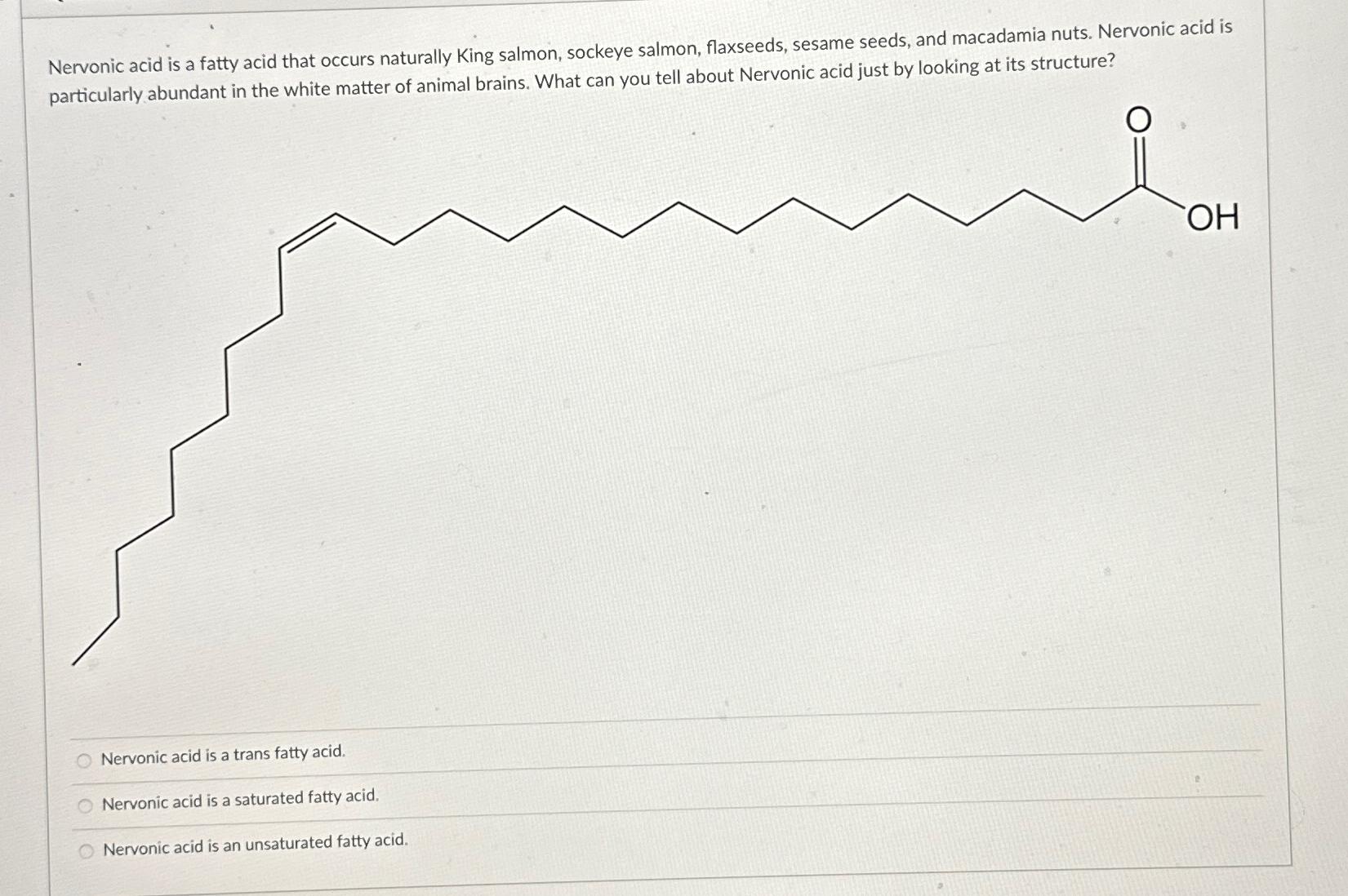 Solved Nervonic acid is a fatty acid that occurs naturally | Chegg.com
