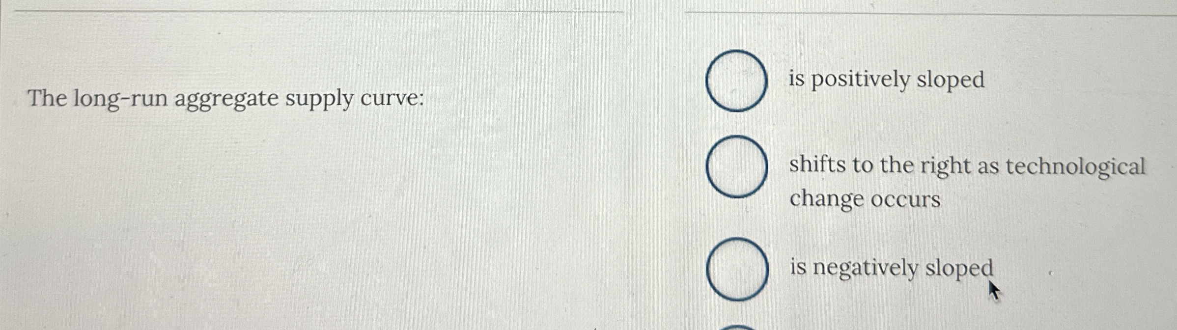 Solved The long-run aggregate supply curve:is positively | Chegg.com