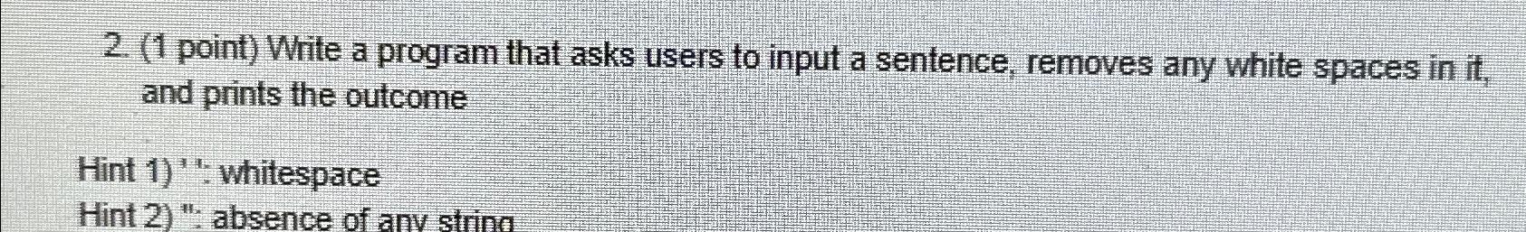 Solved (1 ﻿point) ﻿Write a program that asks users to input | Chegg.com