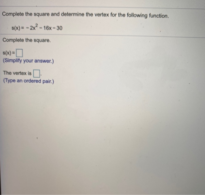 Solved Complete the square and determine the vertex for the | Chegg.com