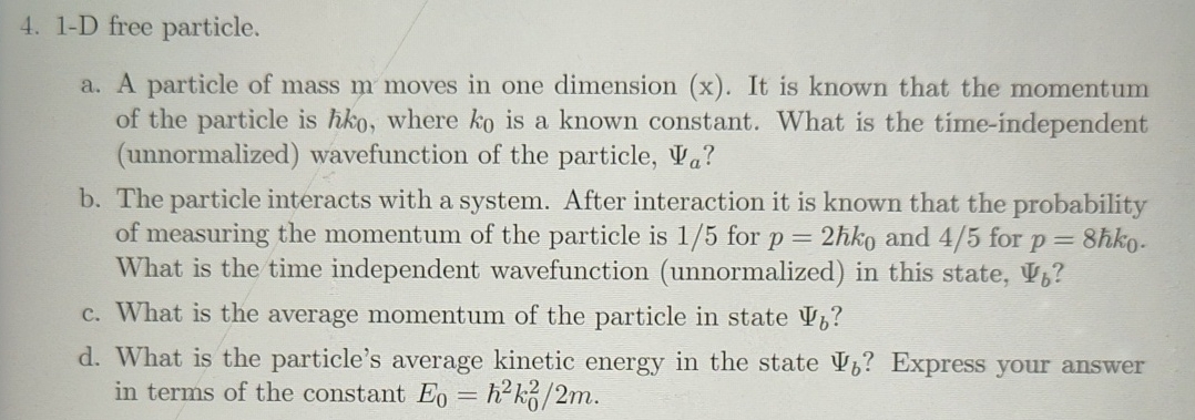 Solved Quantum Mechanics 1-D free particle.a. ﻿A particle of | Chegg.com