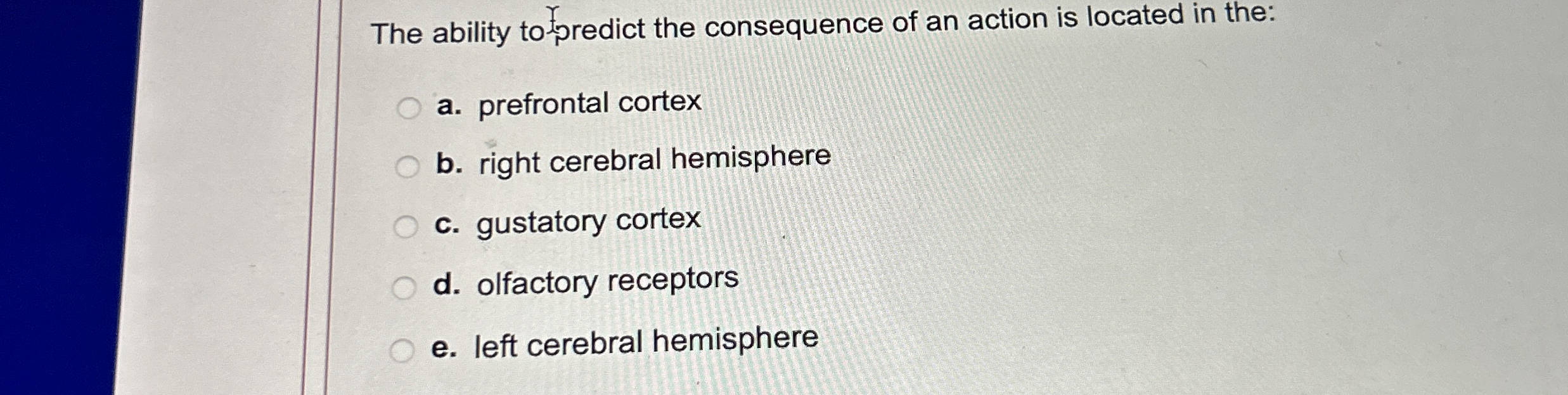 Solved The ability to predict the consequence of an action | Chegg.com