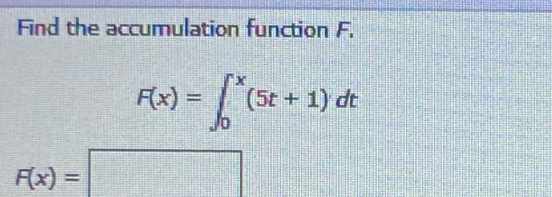 Solved Find the accumulation function | Chegg.com