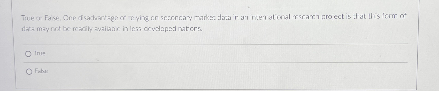 Solved True or False. One disadvantage of relying on | Chegg.com