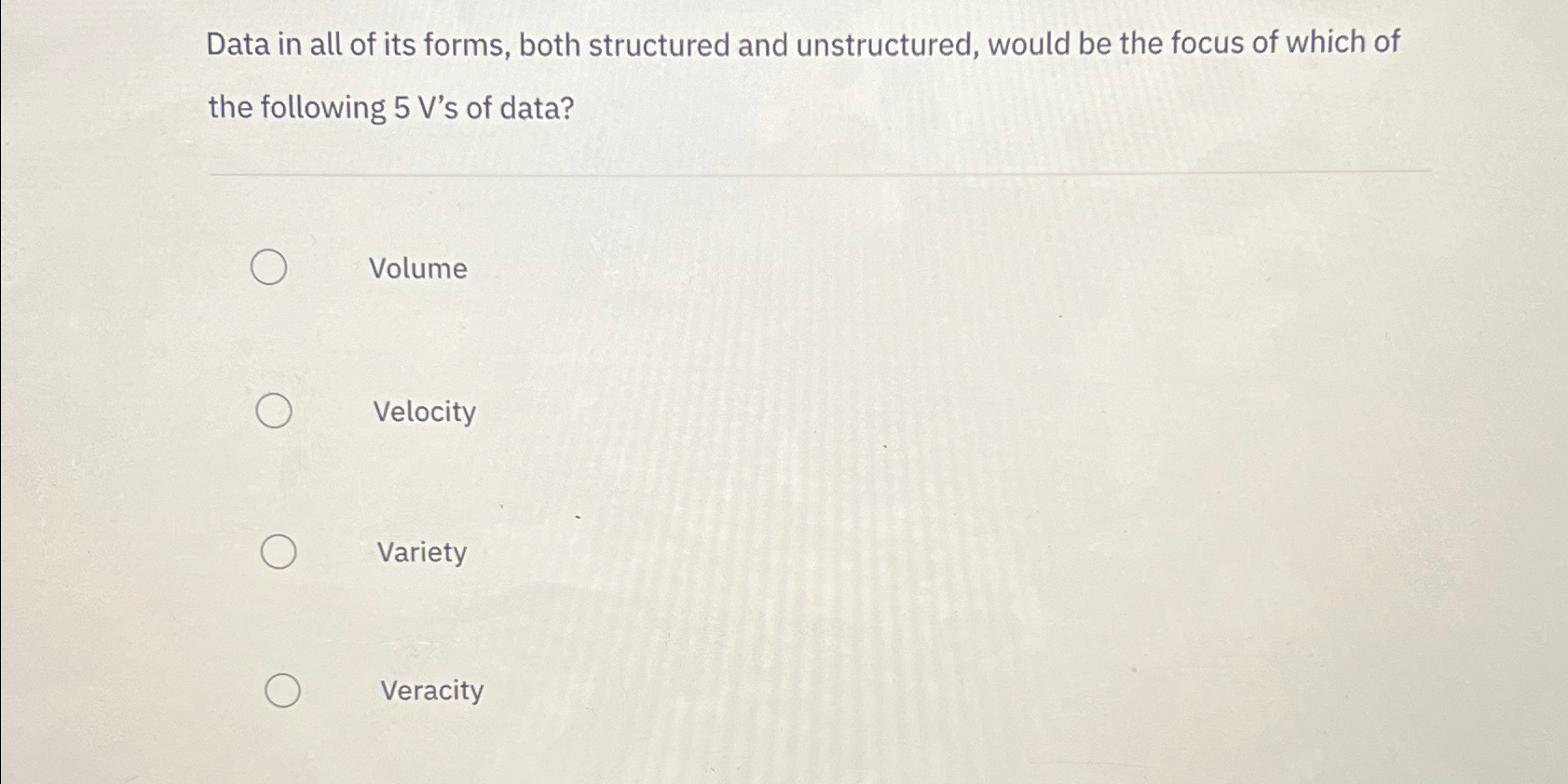 Solved Data in all of its forms, both structured and | Chegg.com