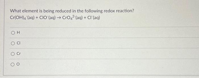 What element is being reduced in the following redox | Chegg.com