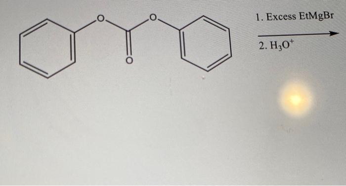 Solved 1. Excess EtMgBr 2. H20+ | Chegg.com