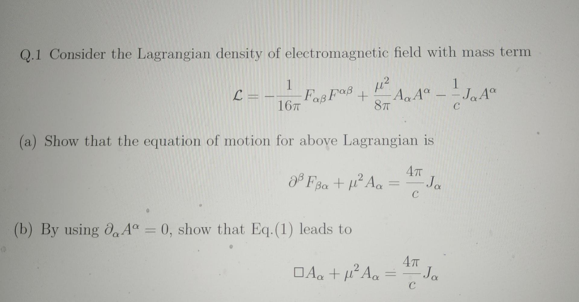 Solved Q.1 Consider the Lagrangian density of | Chegg.com