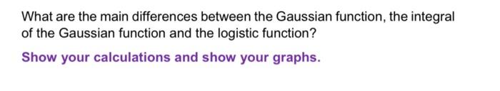 What are the main differences between the Gaussian | Chegg.com