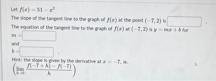 Solved Let f(x)=51−x2 The slope of the tangent line to the | Chegg.com