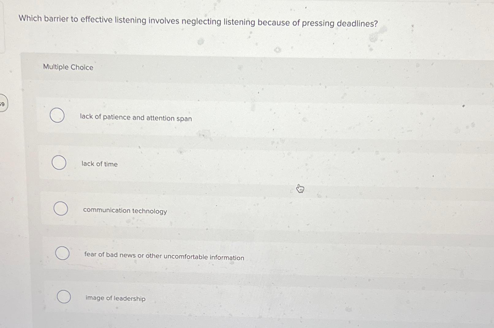 Solved Which barrier to effective listening involves | Chegg.com