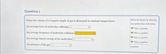 Solved Question 1 When the volume of a trapped sample of gas | Chegg.com