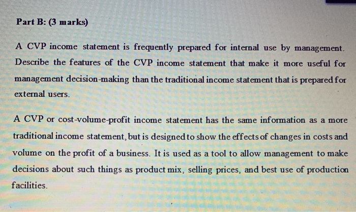 Solved Part B: (3 marks) A CVP income statement is | Chegg.com