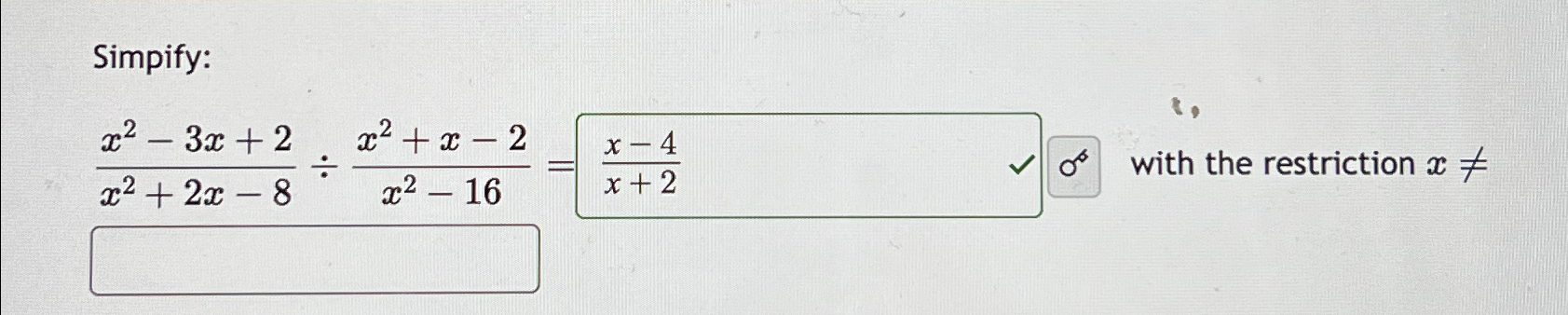 Solved Simpify:x2-3x+2x2+2x-8÷x2+x-2x2-16=with the | Chegg.com