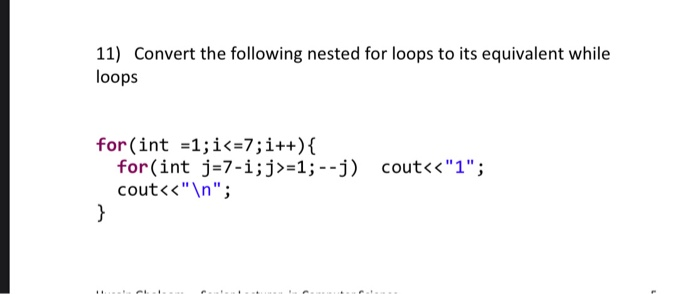 Solved 11) Convert the following nested for loops to its | Chegg.com