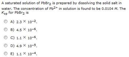 Solved A saturated solution of PbBr2 is prepared by | Chegg.com