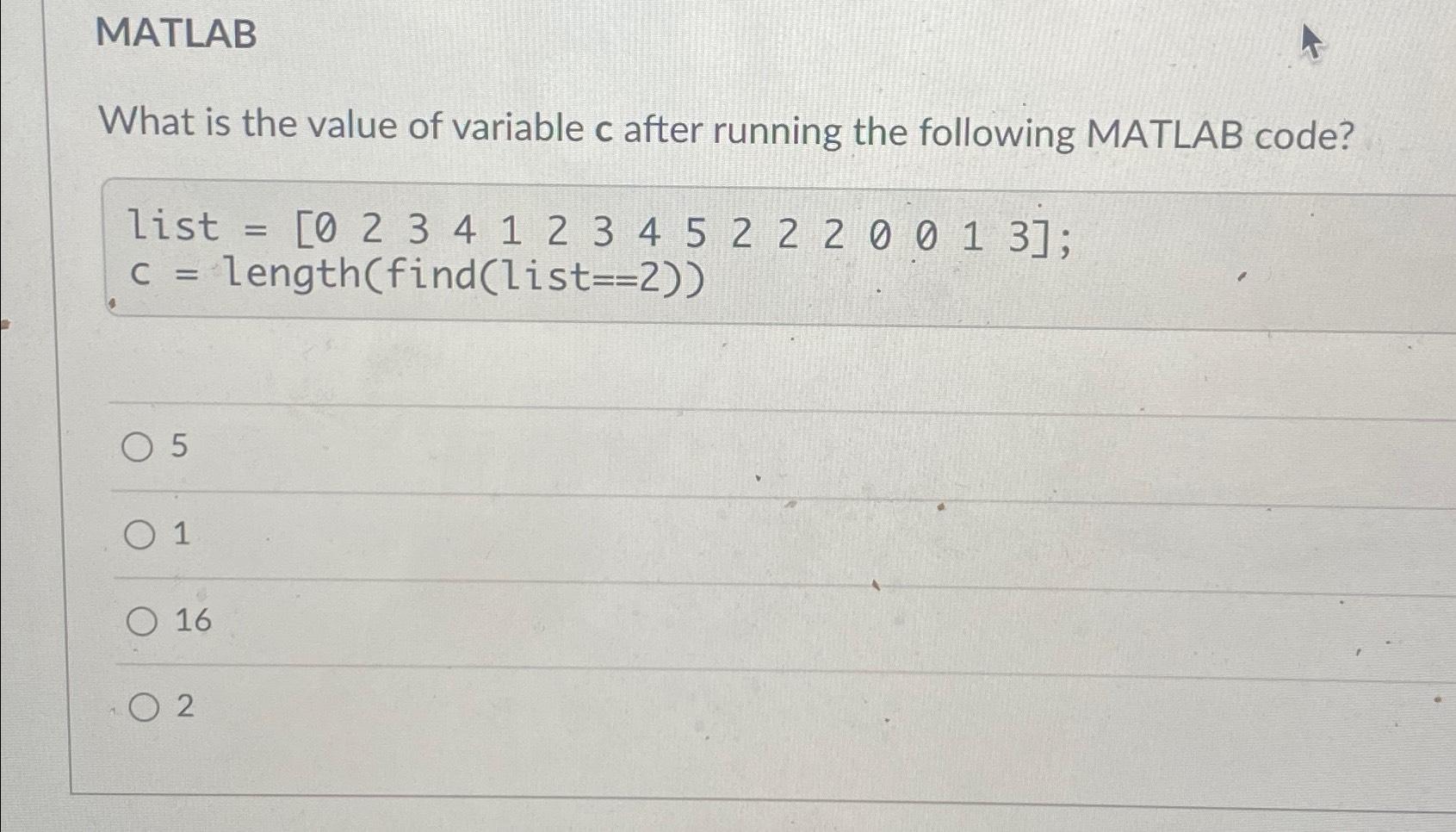 Solved MATLABWhat is the value of variable c ﻿after running | Chegg.com