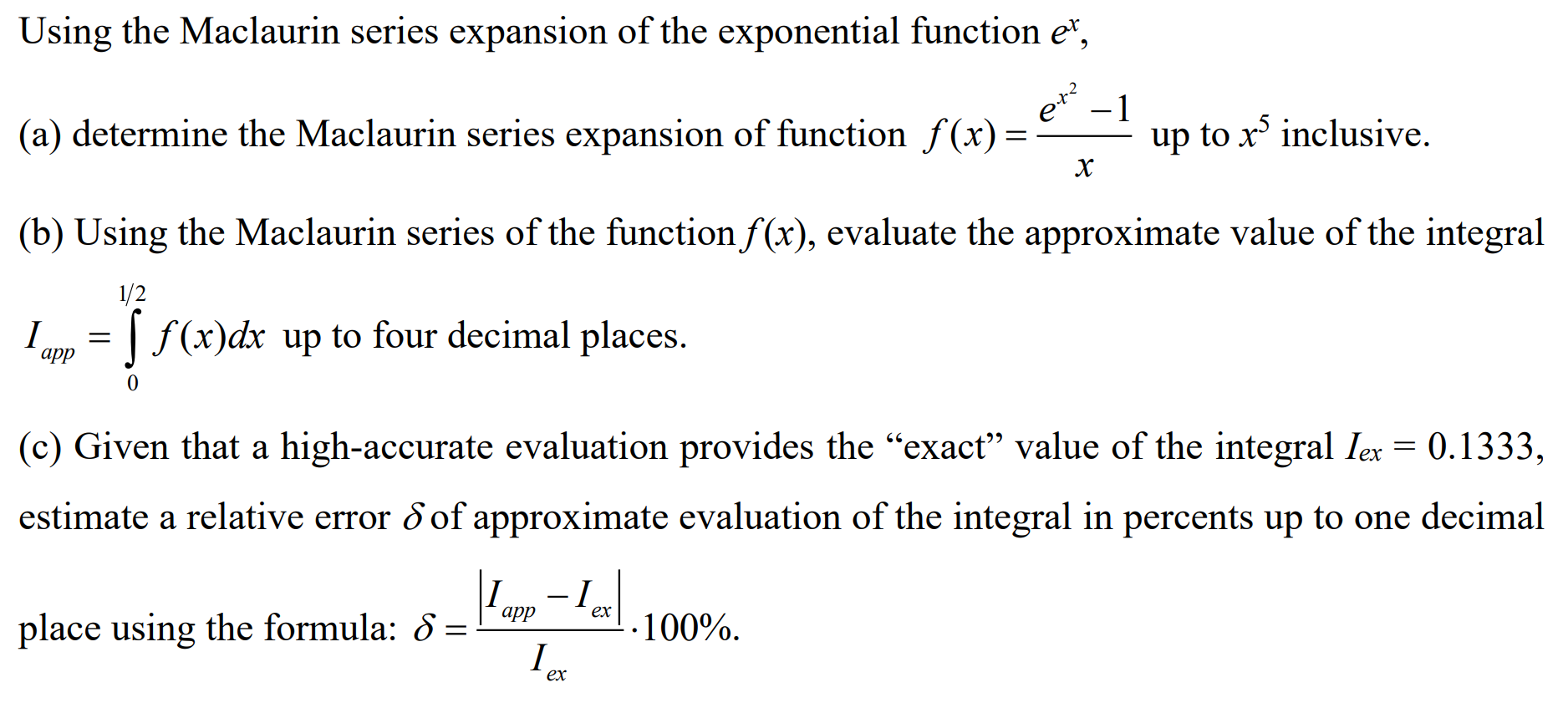 Solved Using the Maclaurin series expansion of the | Chegg.com