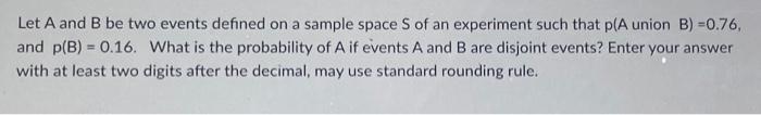 Solved Let A and B be two events defined on a sample space S | Chegg.com