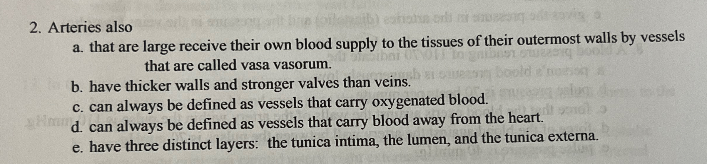 Solved Arteries alsoa. ﻿that are large receive their own | Chegg.com