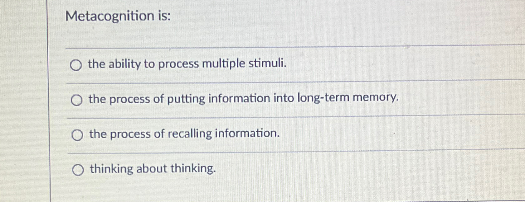 Solved Metacognition is:the ability to process multiple | Chegg.com