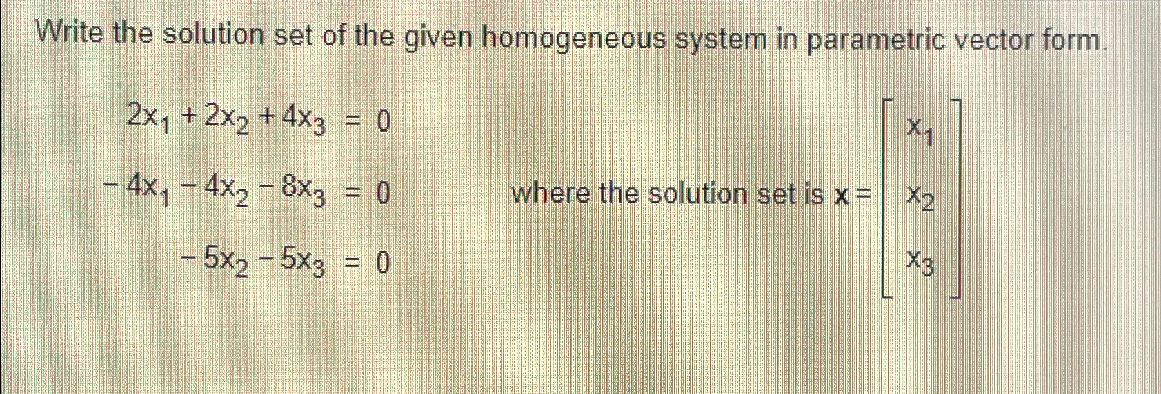 Solved Write the solution set of the given homogeneous | Chegg.com