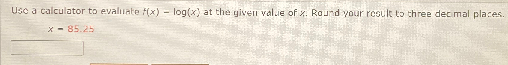 Solved Use a calculator to evaluate f(x)=log(x) ﻿at the | Chegg.com