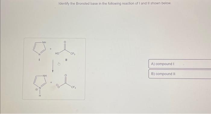 Solved Identify the Bronsted base in the following reaction | Chegg.com