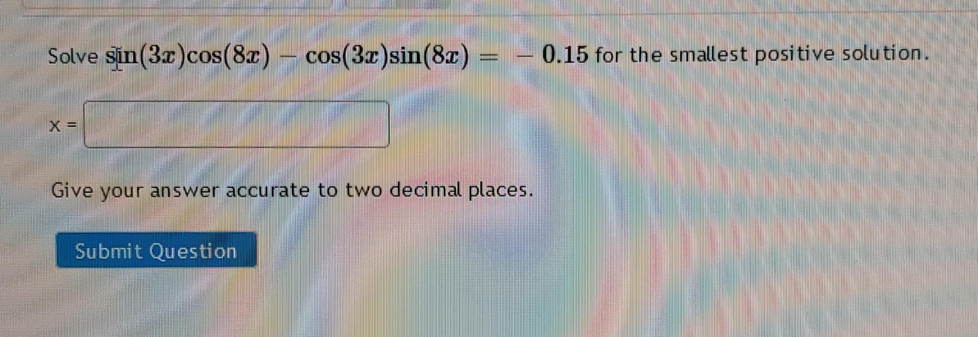 Solved Solve sin(32)cos(82) – cos(32)sin(81) = 011 0.15 for | Chegg.com