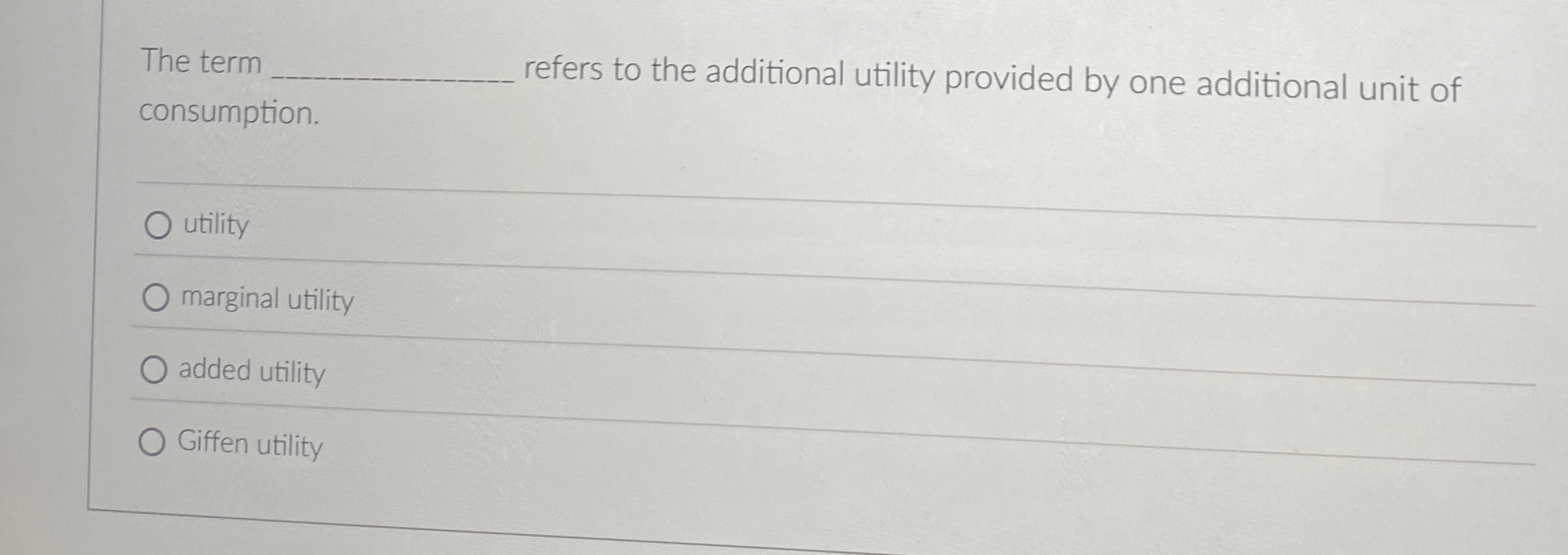 Solved The termconsumption.refers to the additional utility | Chegg.com