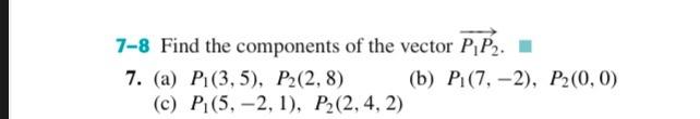 Solved 7-8 Find the components of the vector P1P2. 7. (a) | Chegg.com