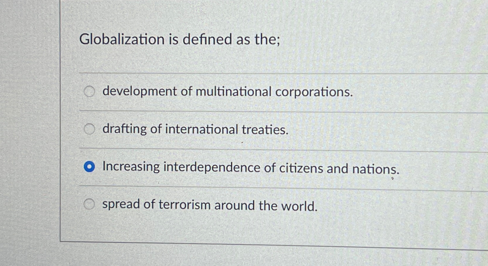 Solved Globalization is defined as the;development of | Chegg.com