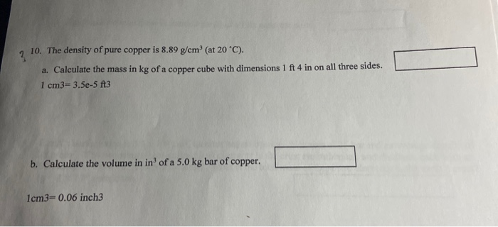 Solved 10. The density of pure copper is 8.89 g/cm (at 20 | Chegg.com