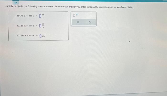 Solved Multiply or divide the following measurements. Be | Chegg.com