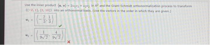 Solved Use the inner product u,v =2u1v1+u2v2 in R2 and the | Chegg.com