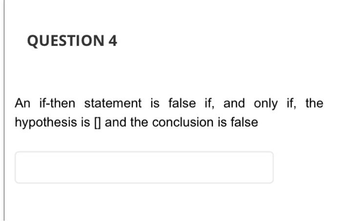 Solved An if-then statement is false if, and only if, the | Chegg.com