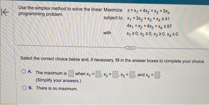 Solved Use the simplex method to solve the linear Maximize | Chegg.com