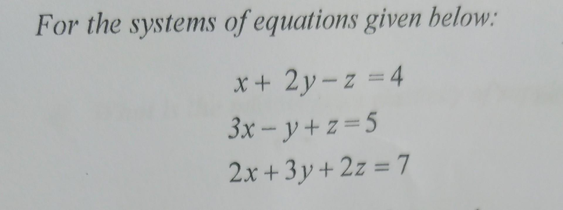 Solved For the systems of equations given below: | Chegg.com