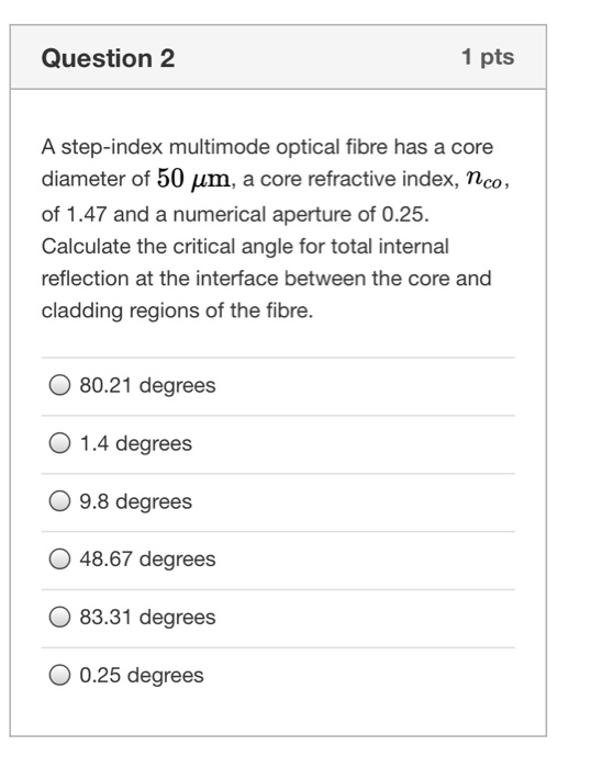 Solved Question 2 1 pts A step-index multimode optical fibre | Chegg.com