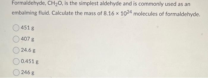 Solved Formaldehyde, CH2O, is the simplest aldehyde and is | Chegg.com
