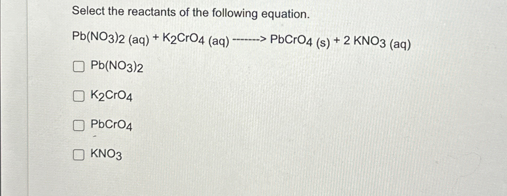Solved Select the reactants of the following | Chegg.com