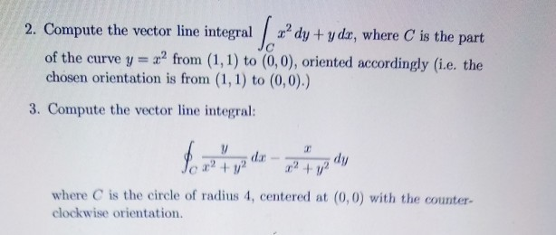 Solved Jc 2. Compute the vector line integral r' dy + y de, | Chegg.com