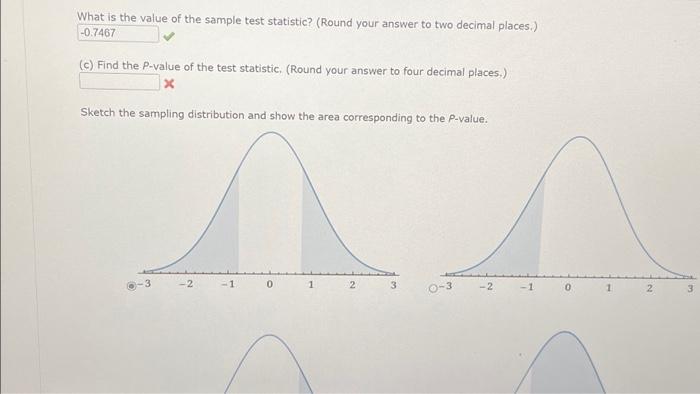 Solved What is the value of the sample test statistic? | Chegg.com